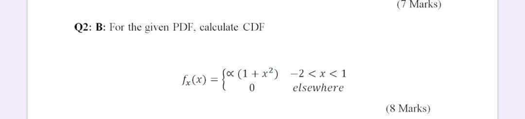 Solved (7 Marks) Q2: B: For the given PDF, calculate CDF | Chegg.com