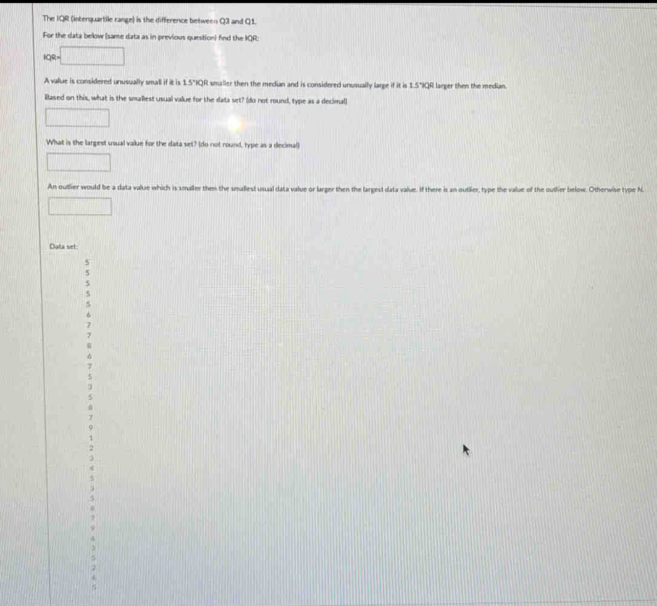 Solved The IQR (inkerquartic range) ﻿is the difference | Chegg.com