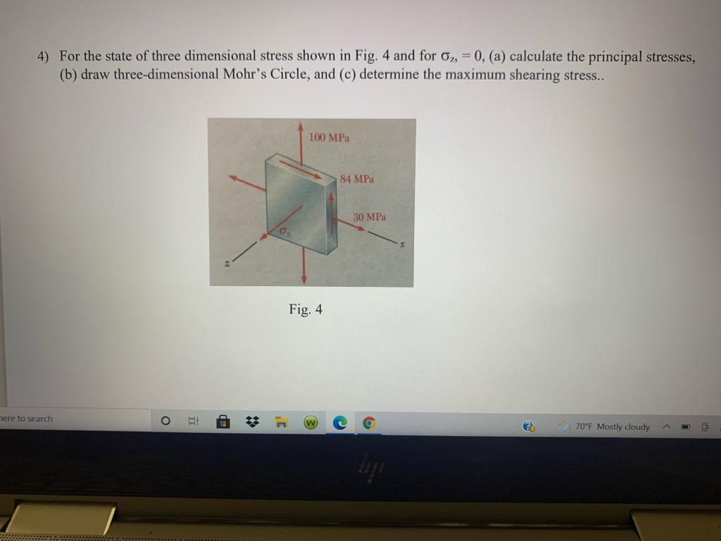 Solved 4) For the state of three dimensional stress shown in | Chegg.com