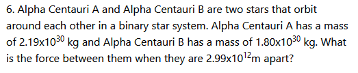 Solved 6. Alpha Centauri A and Alpha Centauri B are two | Chegg.com
