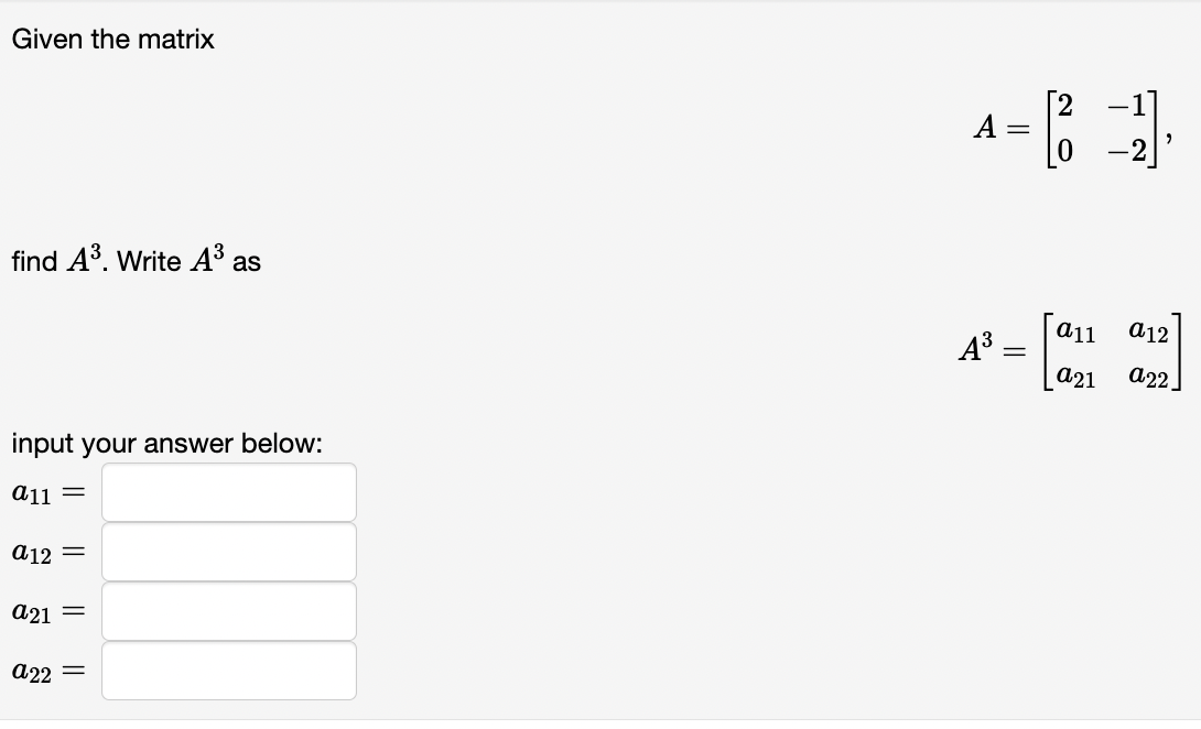 Solved Given the matrix A find A?. Write A as 011 012 A3 = | Chegg.com