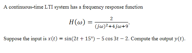 Solved A continuous-time LTI system has a frequency response | Chegg.com