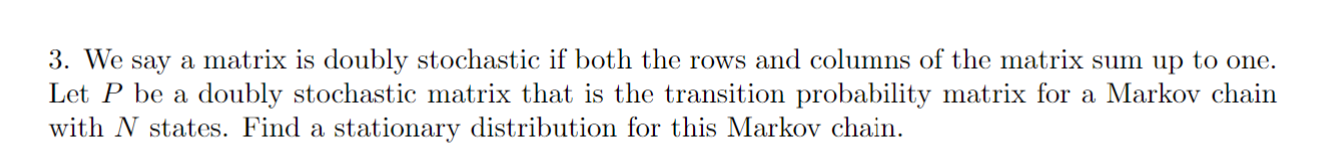 Solved 3. We say a matrix is doubly stochastic if both the | Chegg.com Solved 3. We say a matrix is doubly stochastic if both the | Chegg.com