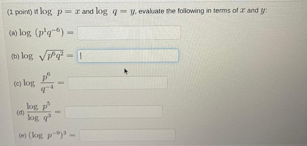 Solved (1 point) if log p = X and log q = y, evaluate the | Chegg.com