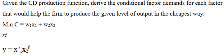 Solved Given the CD production function, derive the | Chegg.com