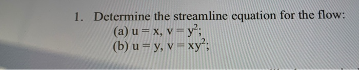 Solved 1. Determine the streamline equation for the flow (a) | Chegg.com