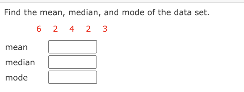 Solved Find the mean, median, and mode of the data set. | Chegg.com