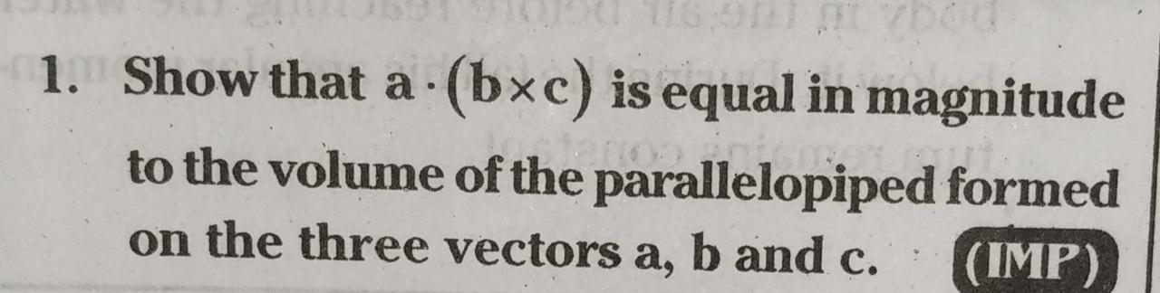 Solved 115DOR 1. Show that a (bxc) is equal in magnitude to | Chegg.com