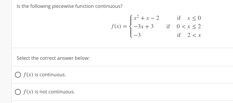 Solved Is the following piecewise function continuous? | Chegg.com