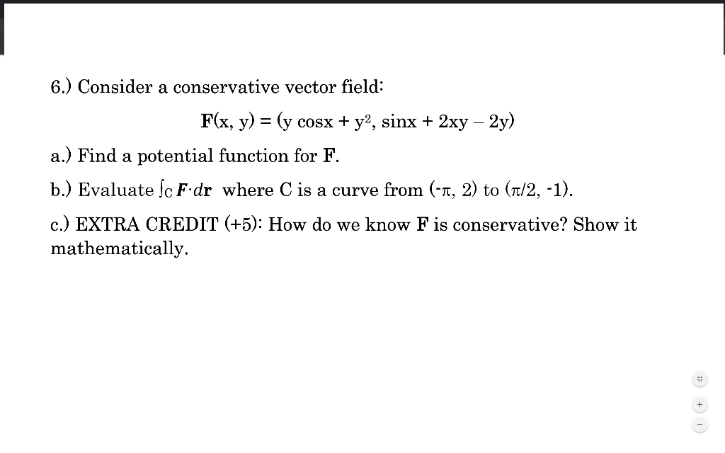 Solved 6.) Consider a conservative vector field: F(x, y) = | Chegg.com