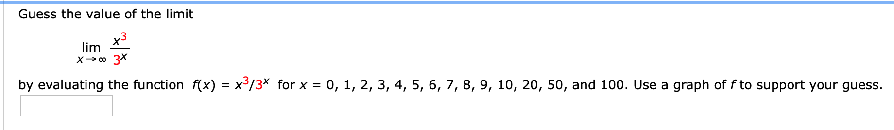 Solved Guess the value of the limit lim x3 X→ 3X by | Chegg.com