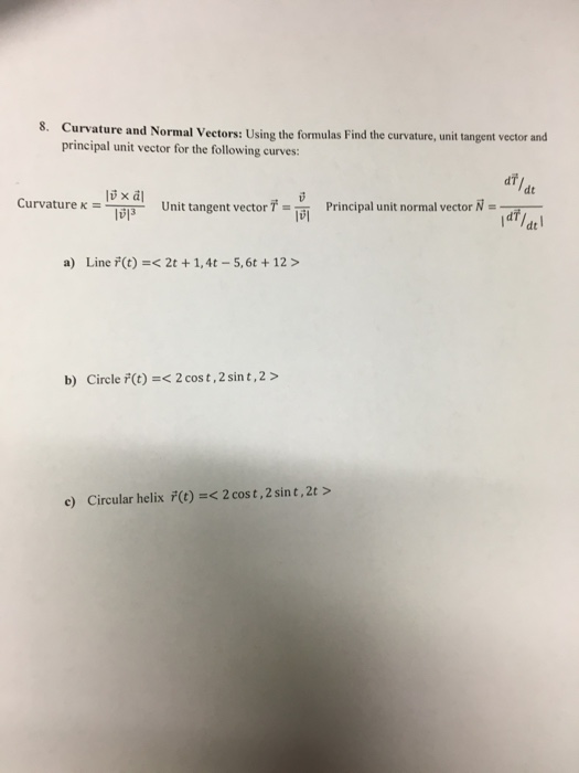 Solved Curvature and Normal Vectors: Using the formulas Find | Chegg.com
