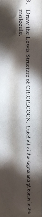 Solved Draw the Lewis Structure of CH3CH2COCN. Label all of | Chegg.com