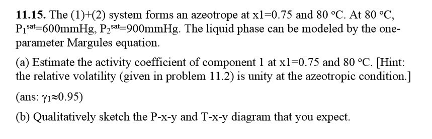 Solved 11.15. The (1)+(2) system forms an azeotrope at | Chegg.com