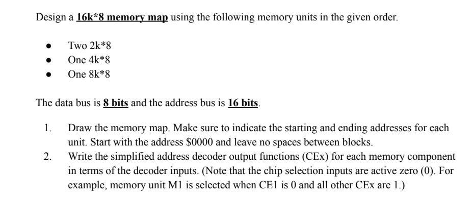 Design a 16k*8 memory map with using two 2K*8, one | Chegg.com
