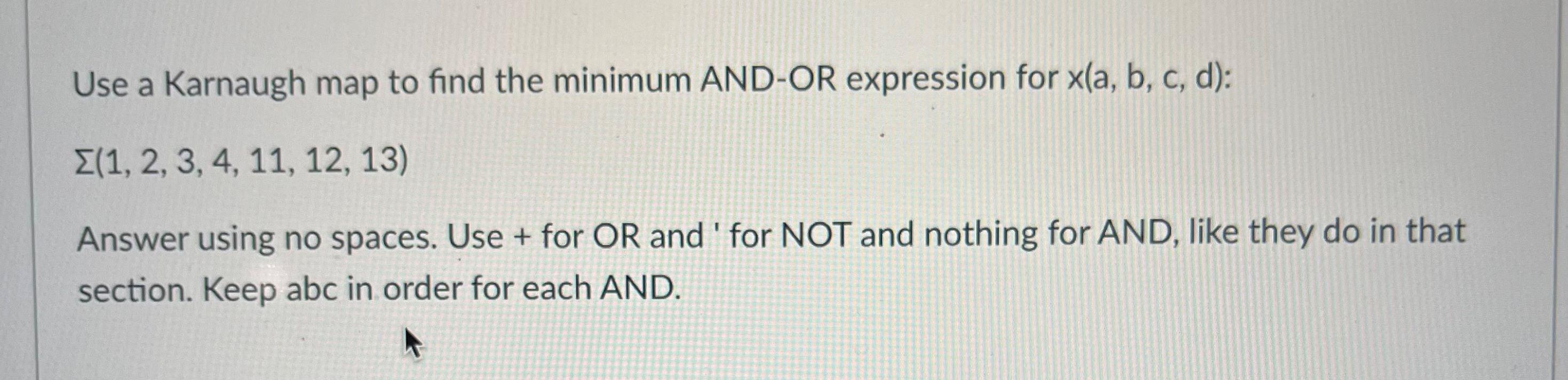 Solved Use a Karnaugh map to find the minimum AND-OR | Chegg.com