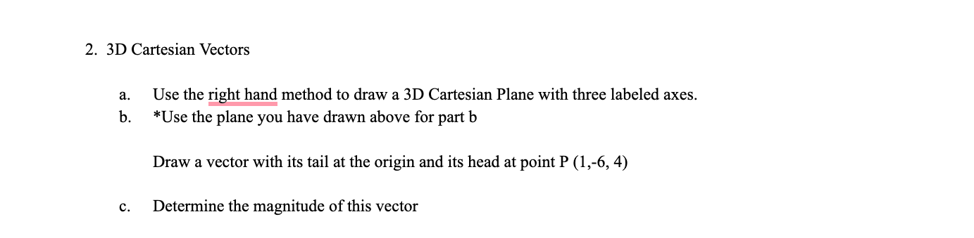 Solved 2. 3D Cartesian Vectors a. Use the right hand method | Chegg.com