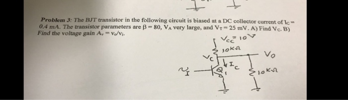 Solved Problem 3: The BJT transistor in the following | Chegg.com