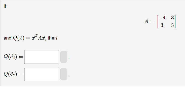 Solved A=[−4335] Q(x)=xTAx, then | Chegg.com