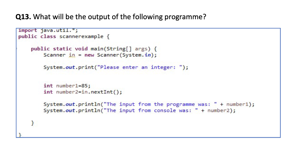 Solved Q13. What will be the output of the following | Chegg.com