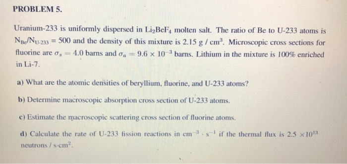 Solved PROBLEM 5. Uranium-233 is uniformly dispersed in | Chegg.com