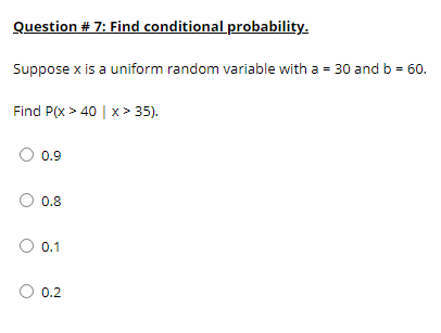 Solved Question # 7: Find conditional probability. Suppose x | Chegg.com