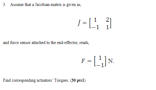 Solved 3. Assume that a Jacobian matrix is given as, | Chegg.com