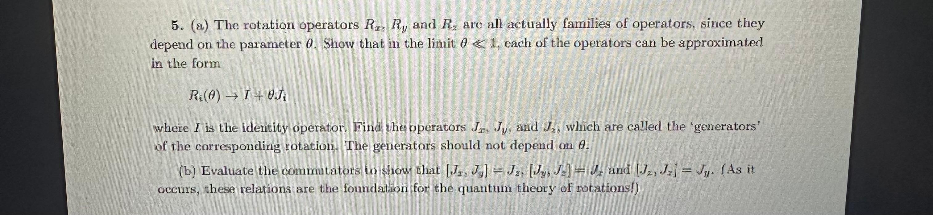 Solved 5. (a) The rotation operators Rx,Ry and Rz are all | Chegg.com