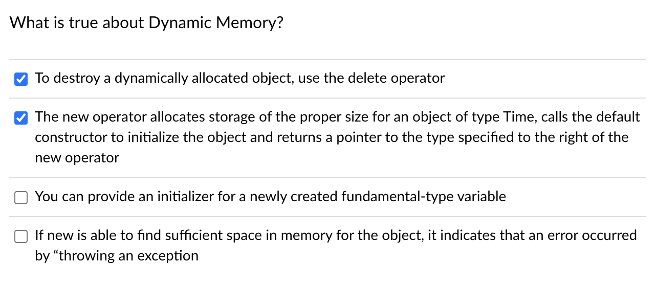 Solved What is true about Dynamic Memory? To destroy a | Chegg.com