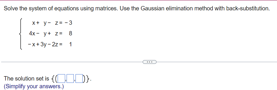 Solved Solve the system of equations using matrices. Use the | Chegg.com