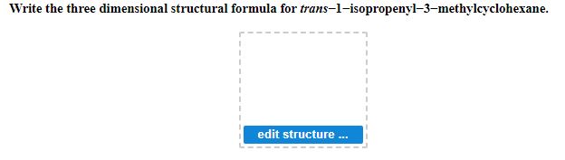 Solved Write the three dimensional structural formula for | Chegg.com