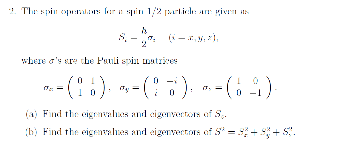 Solved 2. The spin operators for a spin 1/2 particle are | Chegg.com