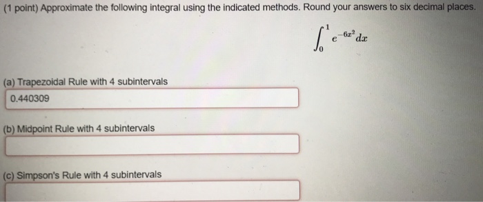 Solved (1 point) Approximate the following integral using | Chegg.com