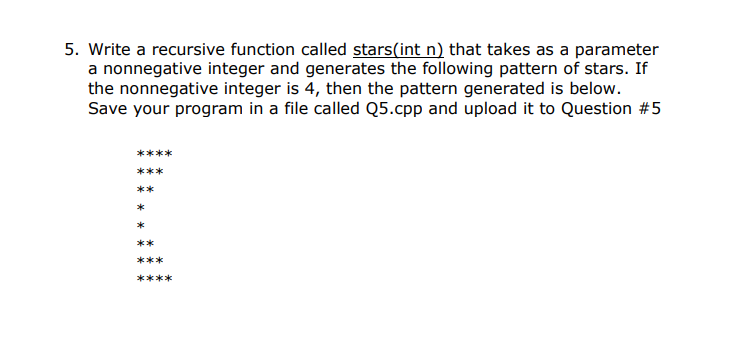 Solved 5. Write a recursive function called stars(int n) | Chegg.com