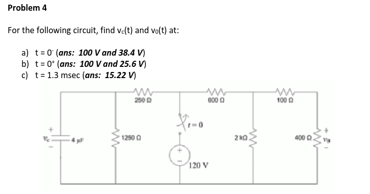 Solved For the following circuit, find vc(t) and v0(t) at: | Chegg.com