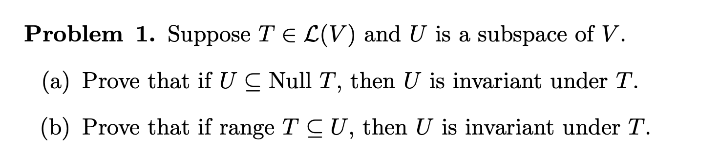 Solved Problem 1. Suppose TEL(V) and U is a subspace of V. | Chegg.com