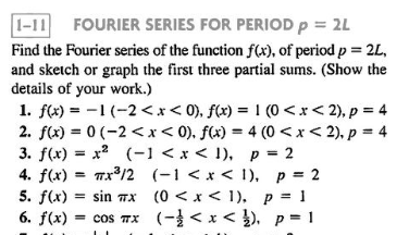 Solved I-11 FOURIER SERIES FOR PERIOD p=2L Find the Fourier | Chegg.com