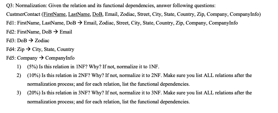 Solved Q3: Normalization: Given the relation and its | Chegg.com