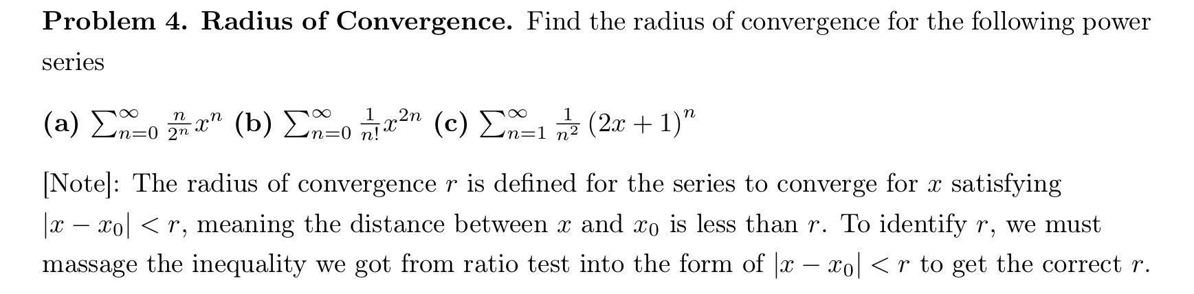 Solved Problem 4. Radius of Convergence. Find the radius of | Chegg.com