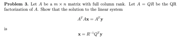 Solved Problem 3. Let A be a mxn matrix with full column | Chegg.com