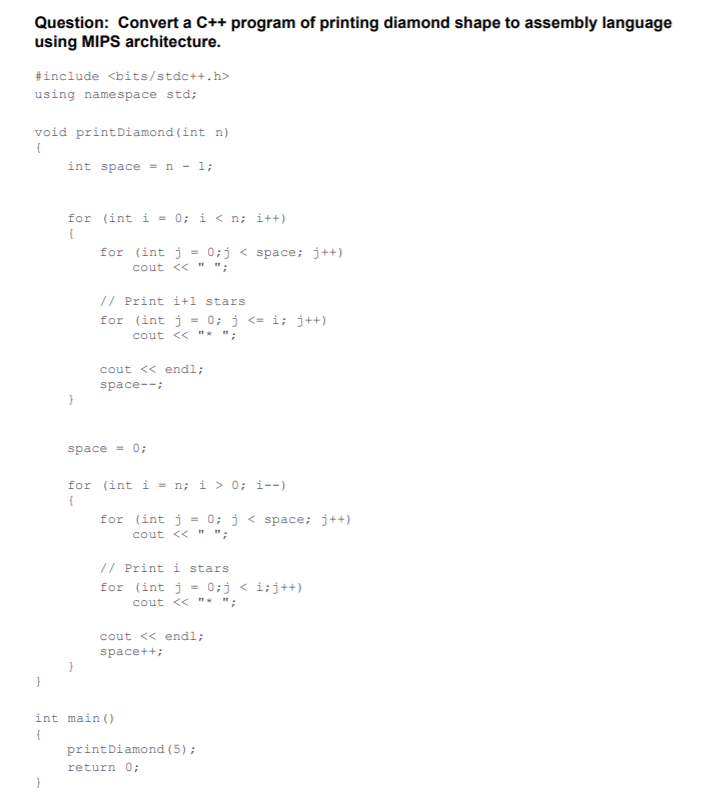 Solved Question: Convert a C++ program of printing diamond | Chegg.com