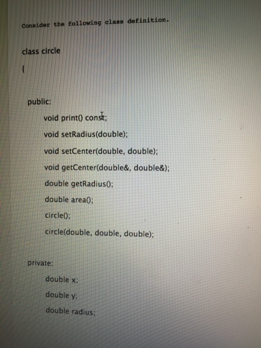 Solved Consider the following class definition. class circle | Chegg.com