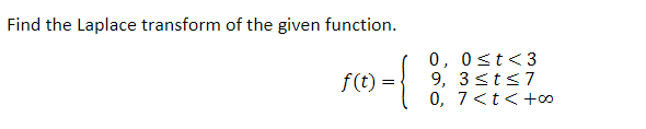 Solved Find the Laplace transform of the given function. | Chegg.com