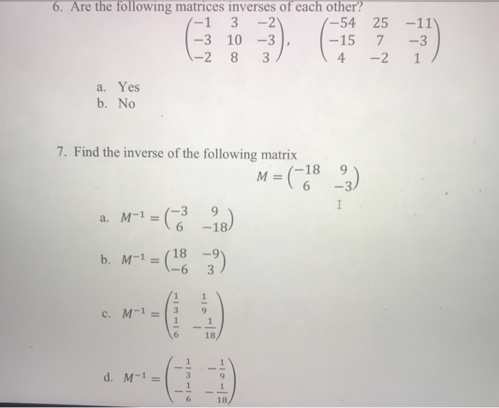 Solved 6. Are the following matrices inverses of each other? | Chegg.com