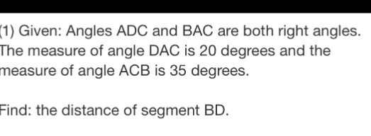 Solved 1) Given: Angles ADC and BAC are both right angles. | Chegg.com