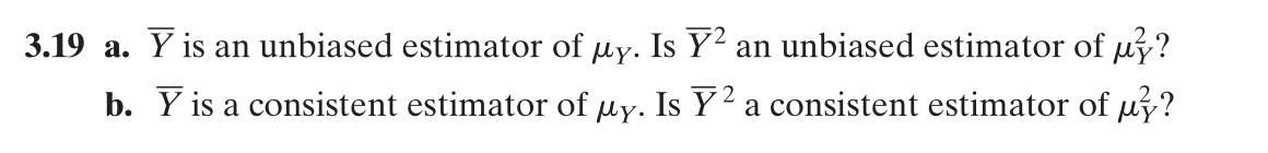 Solved 3.19 a. Yˉ is an unbiased estimator of μY. Is Yˉ2 an | Chegg.com