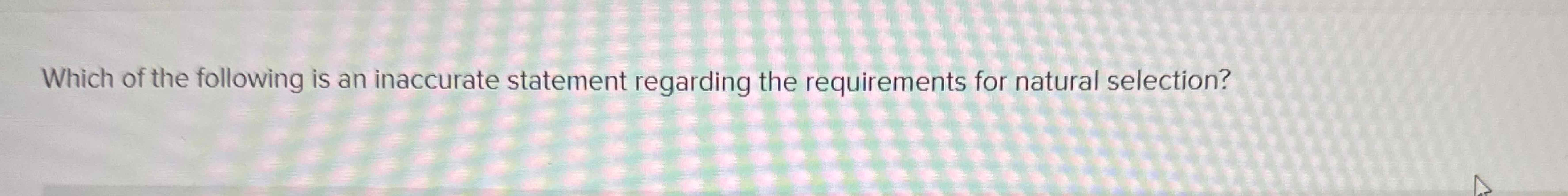 Solved Which of the following is an inaccurate statement | Chegg.com