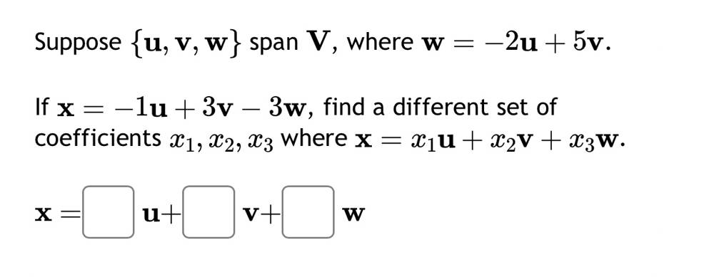 Solved Suppose {u,v,w} span V, where w=−2u+5v. If | Chegg.com