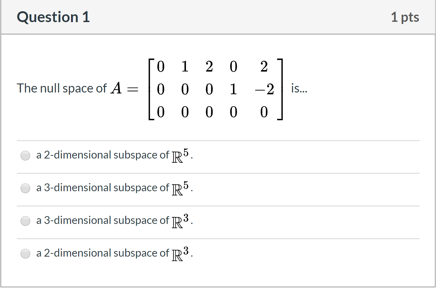 Solved Question 1 1 pts 0 1 2 0 2 The null space of A = 1 | Chegg.com