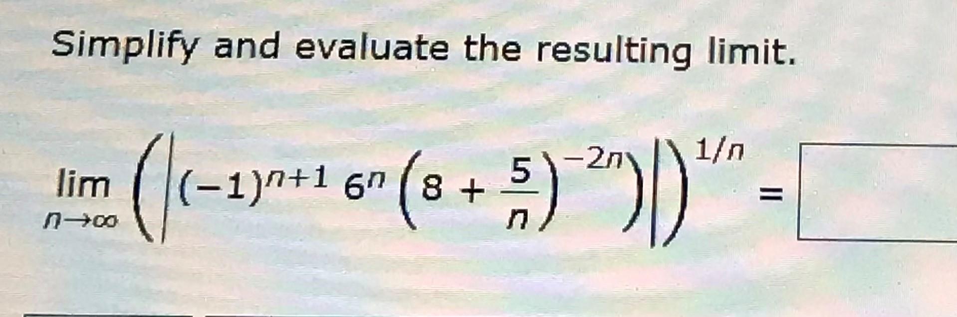 Solved Simplify and evaluate the resulting limit. lim | Chegg.com